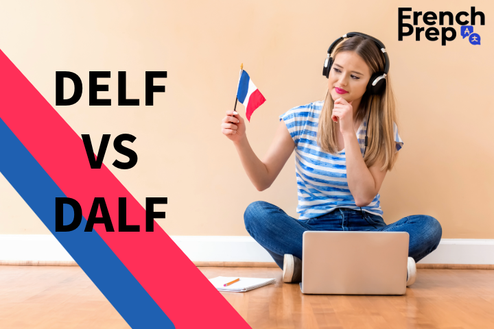 DELF vs DALF: What is the difference? - French Prep